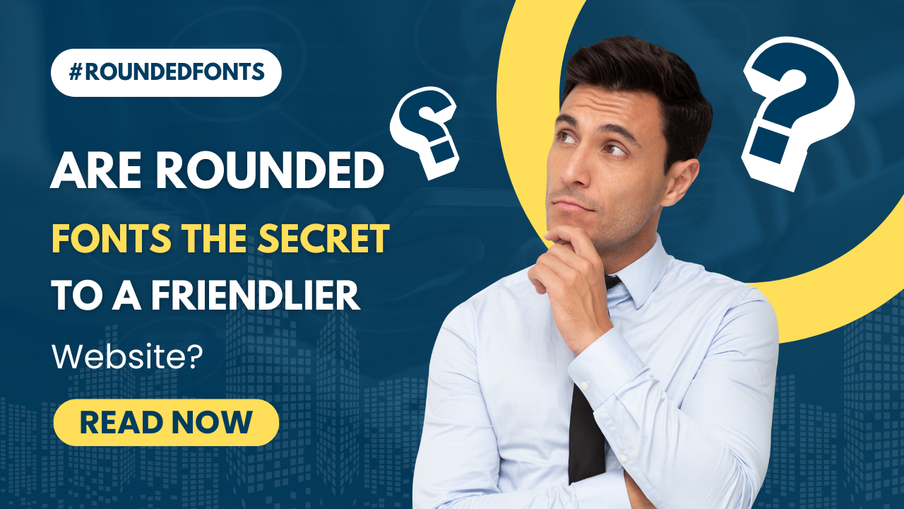 Are Rounded Fonts the Secret to a Friendlier Website? - Packagesly.com