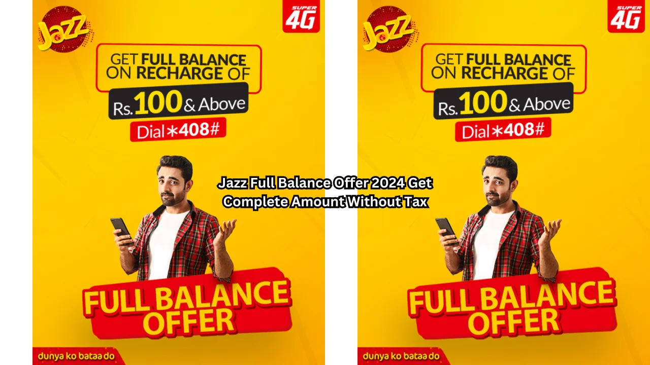 Jazz Full Balance Offer 2024 Get Complete Amount Without Tax