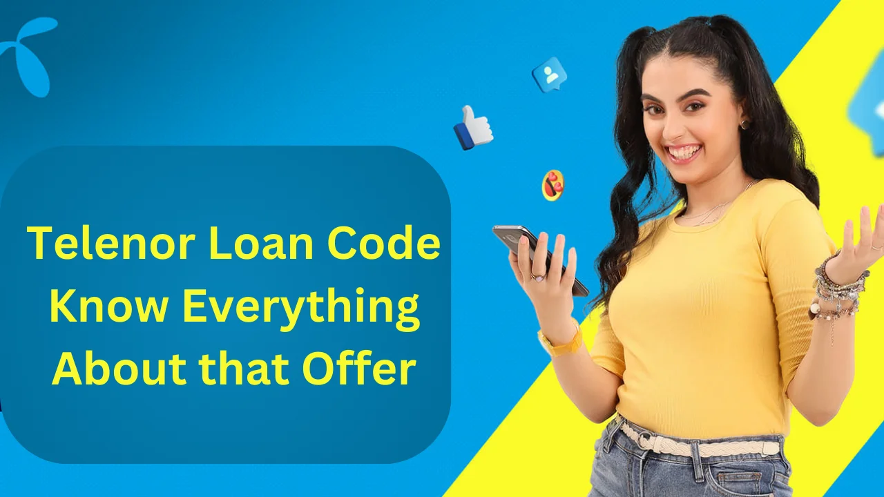 Telenor Loan Code Know Everything About that Offer