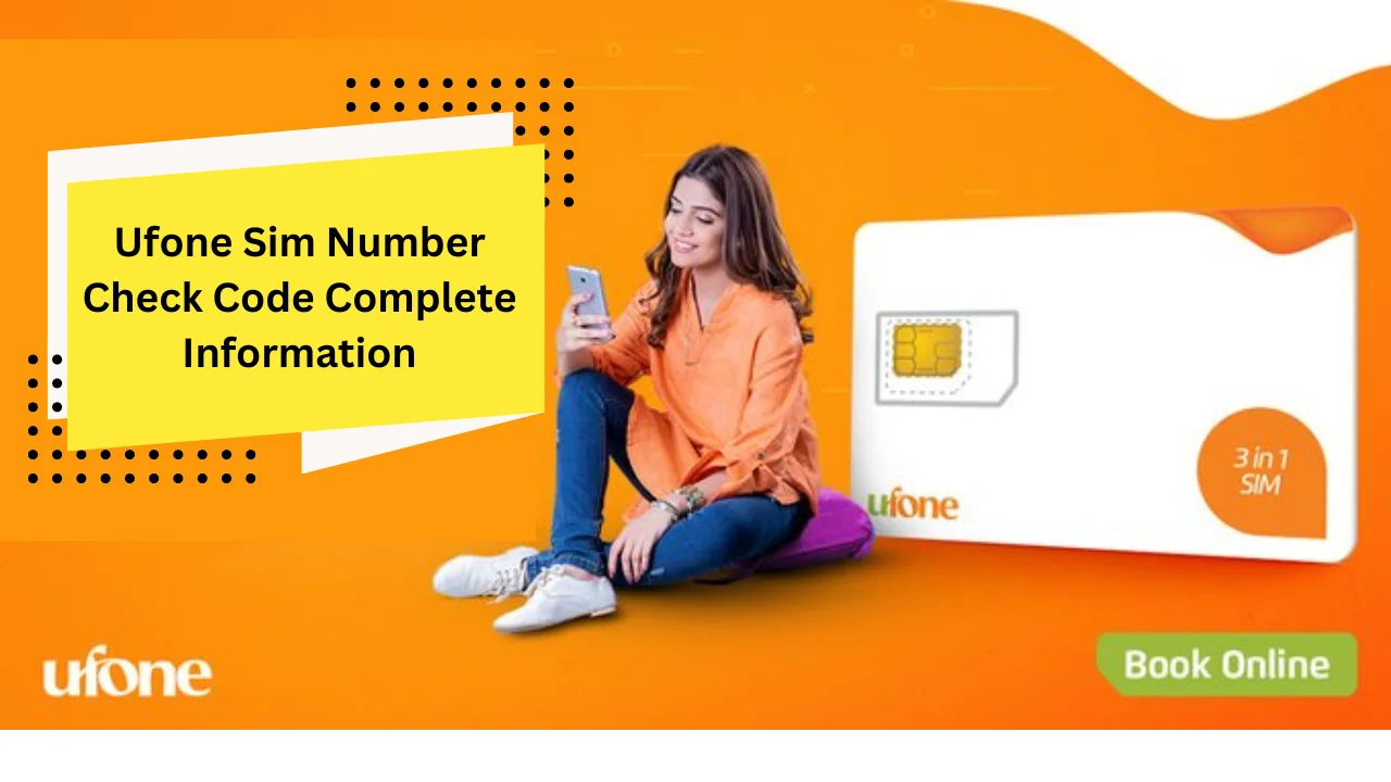 Ufone Sim Number Check Code Complete Information