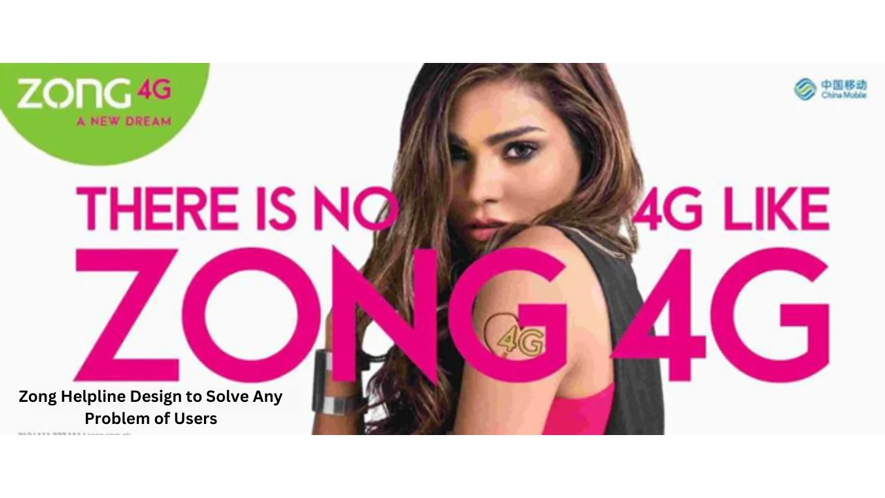 Zong Helpline Design to Solve Any Problem of Users