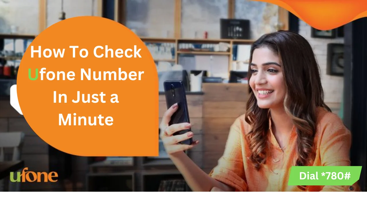 How To Check Ufone Number In Just a Minute