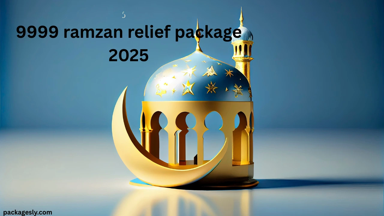9999 Ramzan Relief Package 2025 Who Can Apply - Packagesly.com